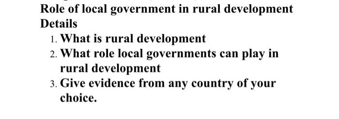 Solved Role of local government in rural development Details | Chegg.com