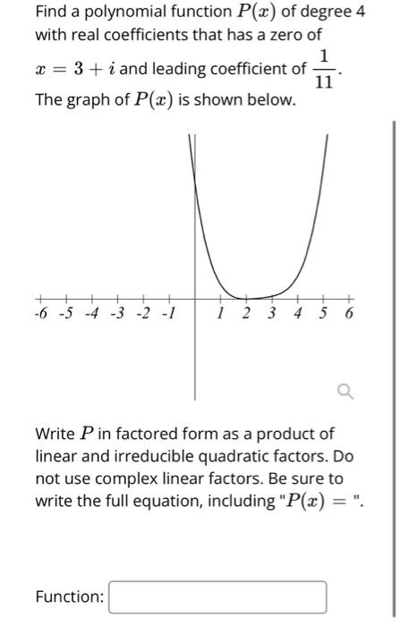 Solved Find a polynomial function P(x) of degree 4 with real | Chegg.com