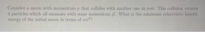 Consider a muon with momentum p that collides with | Chegg.com