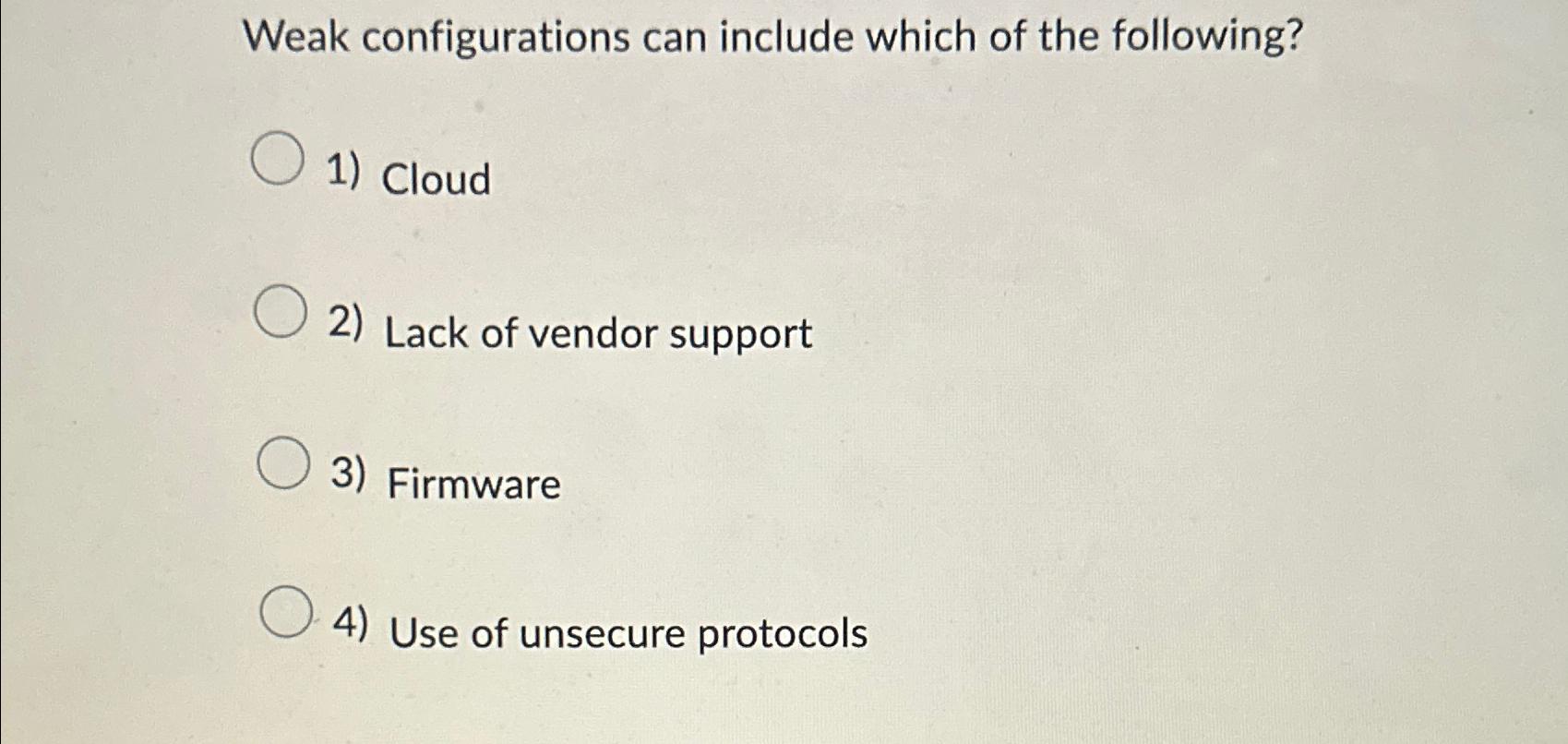 Solved Weak configurations can include which of the | Chegg.com