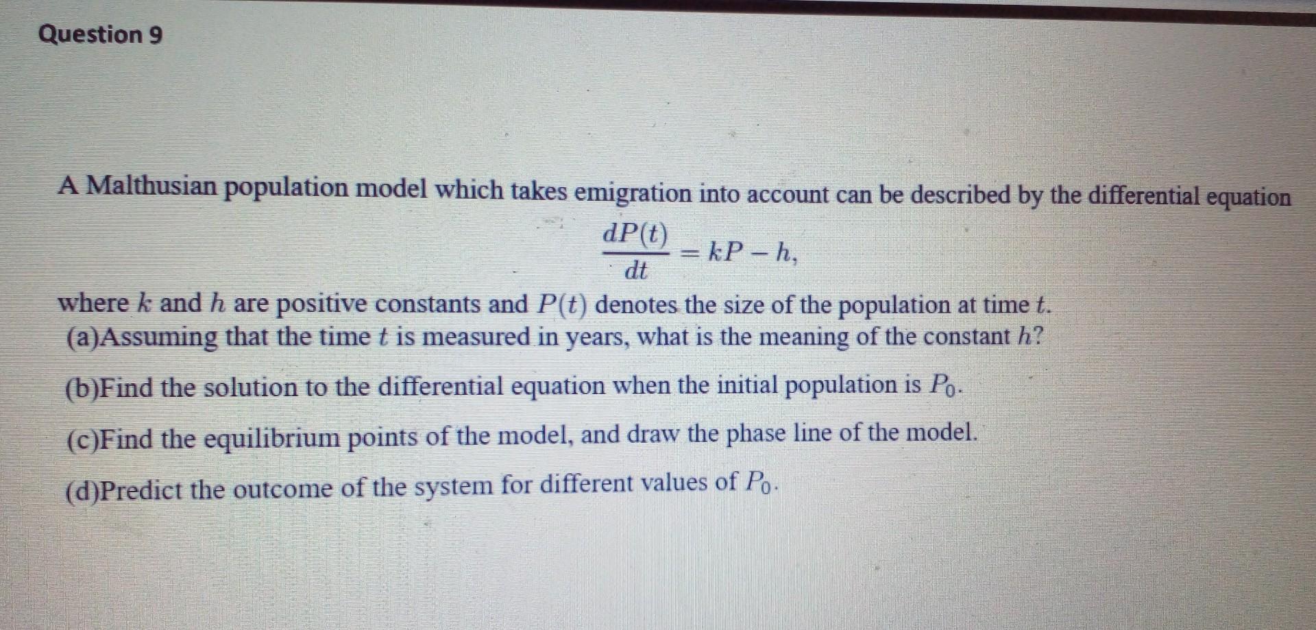 Solved A Malthusian population model which takes emigration | Chegg.com