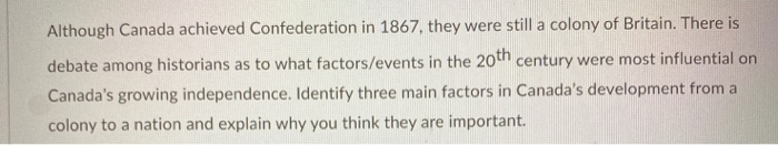Although Canada achieved Confederation in 1867, they | Chegg.com