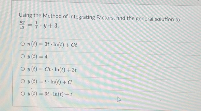 Solved Using the Method of Integrating Factors, find the | Chegg.com