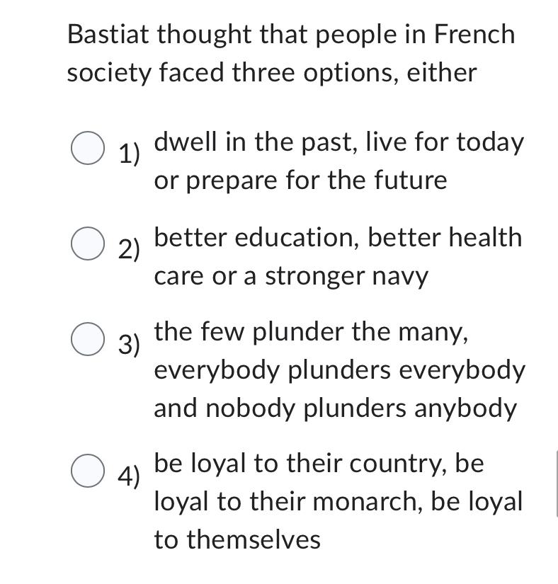 Solved Bastiat thought that people in French society faced | Chegg.com