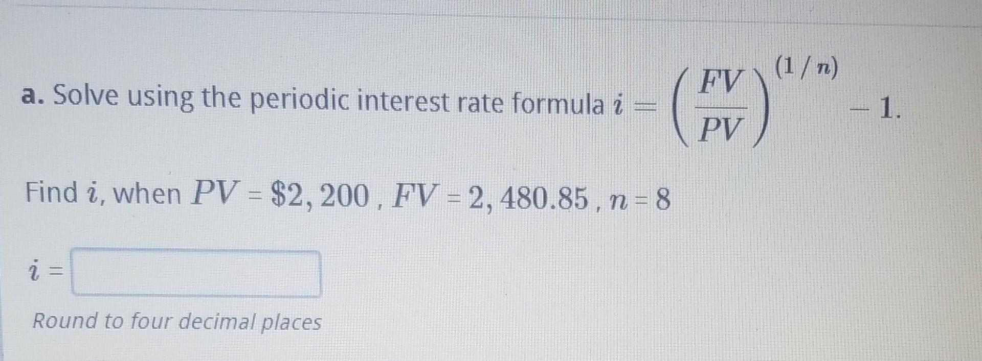 Solved (1 / n) FV a. Solve using the periodic interest rate | Chegg.com
