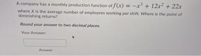 Solved A company has a monthly production function of f(x) = | Chegg.com