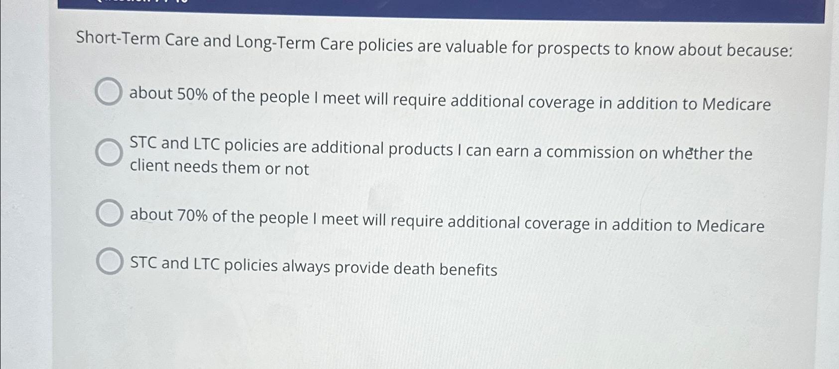 Solved Short-Term Care and Long-Term Care policies are | Chegg.com