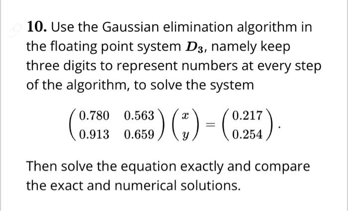 Solved 10 Use The Gaussian Elimination Algorithm In The