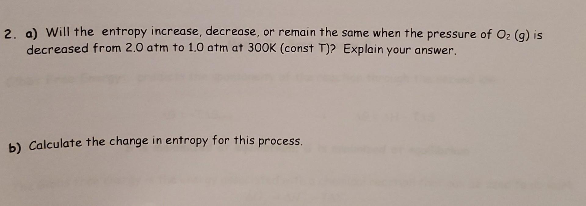 Solved 2. a) Will the entropy increase, decrease, or remain | Chegg.com