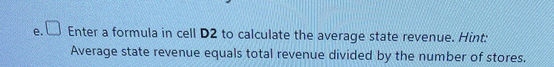 Solved e. ﻿Enter a formula in cell D2 ﻿to calculate the | Chegg.com