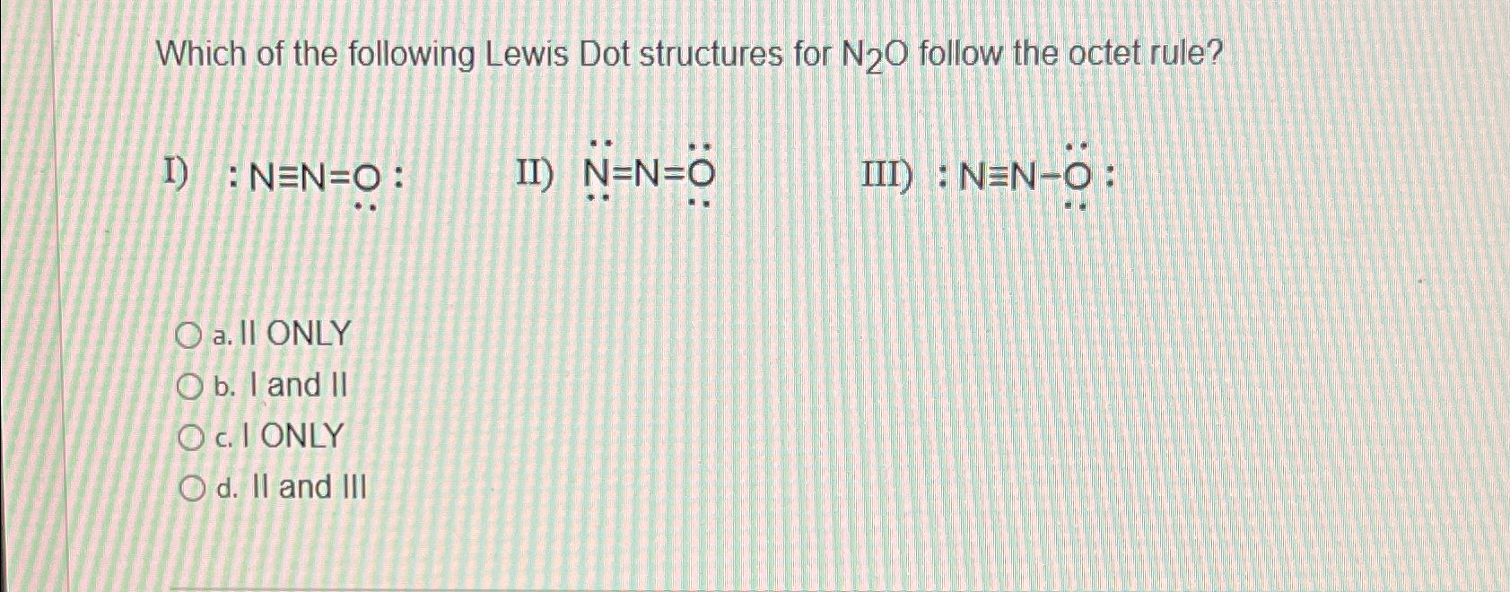 Solved Which of the following Lewis Dot structures for N2O | Chegg.com