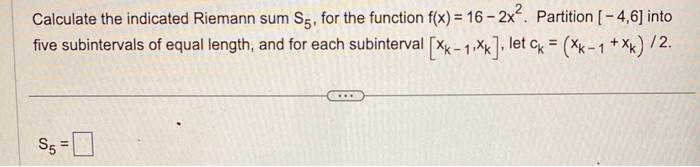 Solved Calculate the indicated Riemann sum S5, for the | Chegg.com