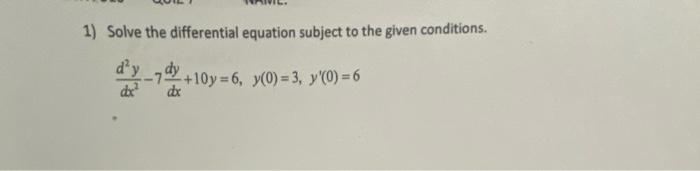 Solved 1) Solve the differential equation subject to the | Chegg.com