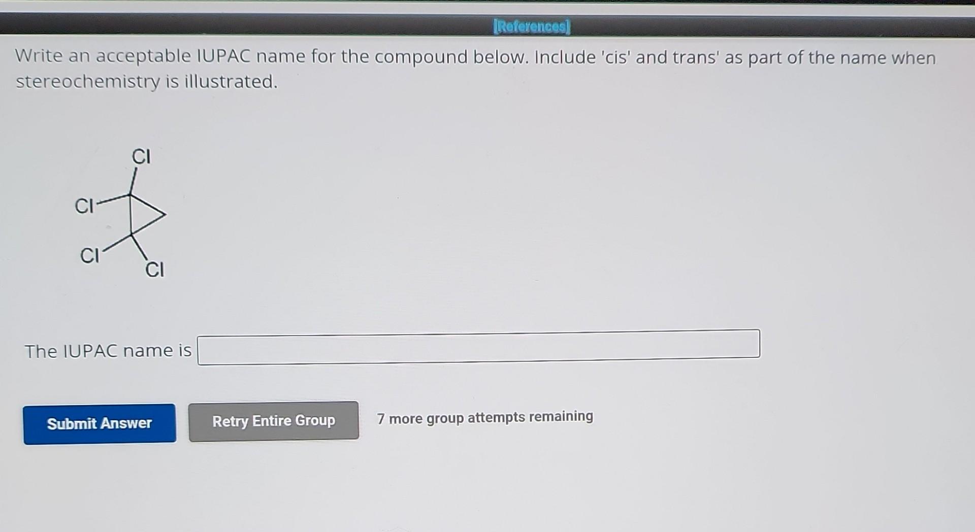 Solved Write an acceptable IUPAC name for the compound | Chegg.com