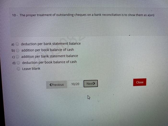 Solved 10. The proper treatment of outstanding cheques on a | Chegg.com