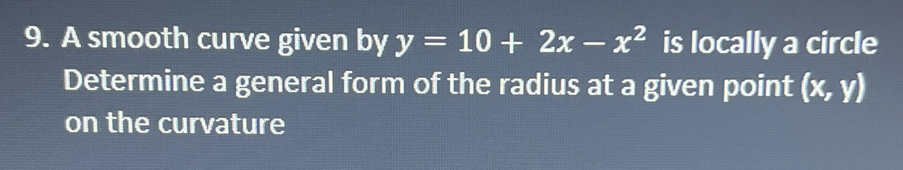 Solved A smooth curve given by y=10+2x-x2 ﻿is locally a | Chegg.com