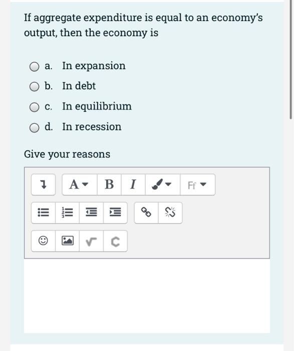 Solved If aggregate expenditure is equal to an economy's | Chegg.com