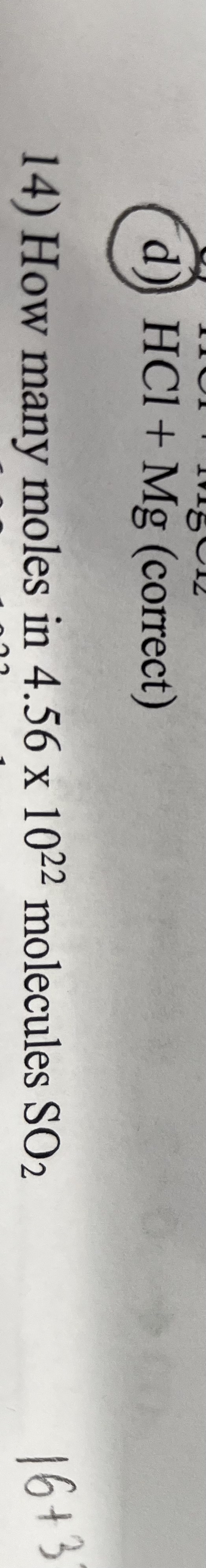 Solved d) HCl+Mg (correct)How many moles in 4.56×1022 | Chegg.com