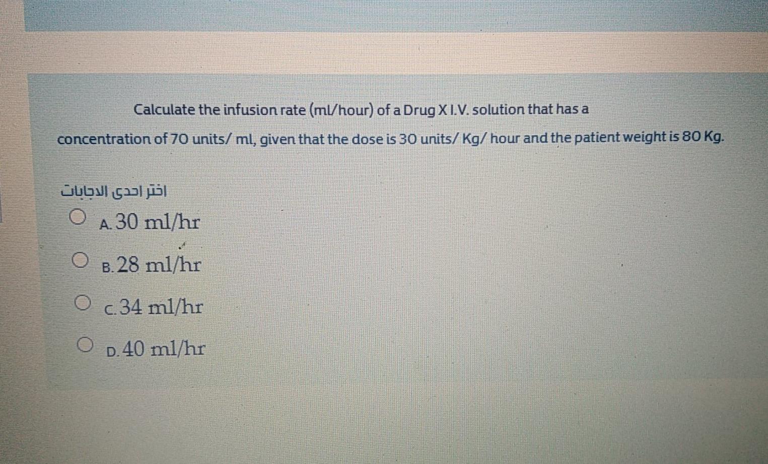Solved Calculate the infusion rate (ml/hour) of a Drug XI.V. | Chegg.com