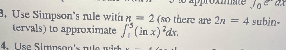 Solved Use Simpson's rule with n=2 (so there are 2n=4 | Chegg.com