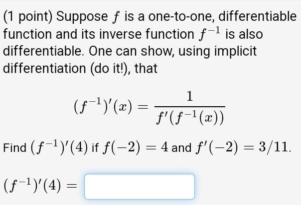 Solved (1 point) Suppose f is a one-to-one, differentiable | Chegg.com