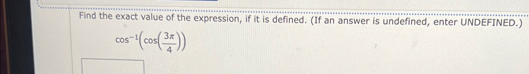Solved Find the exact value of the expression, if it is | Chegg.com