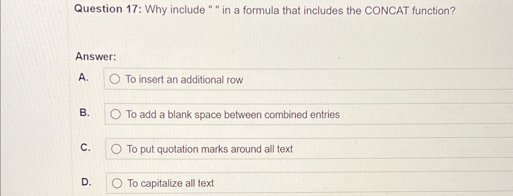 Solved Question 17: Why include " " ﻿in a formula that | Chegg.com