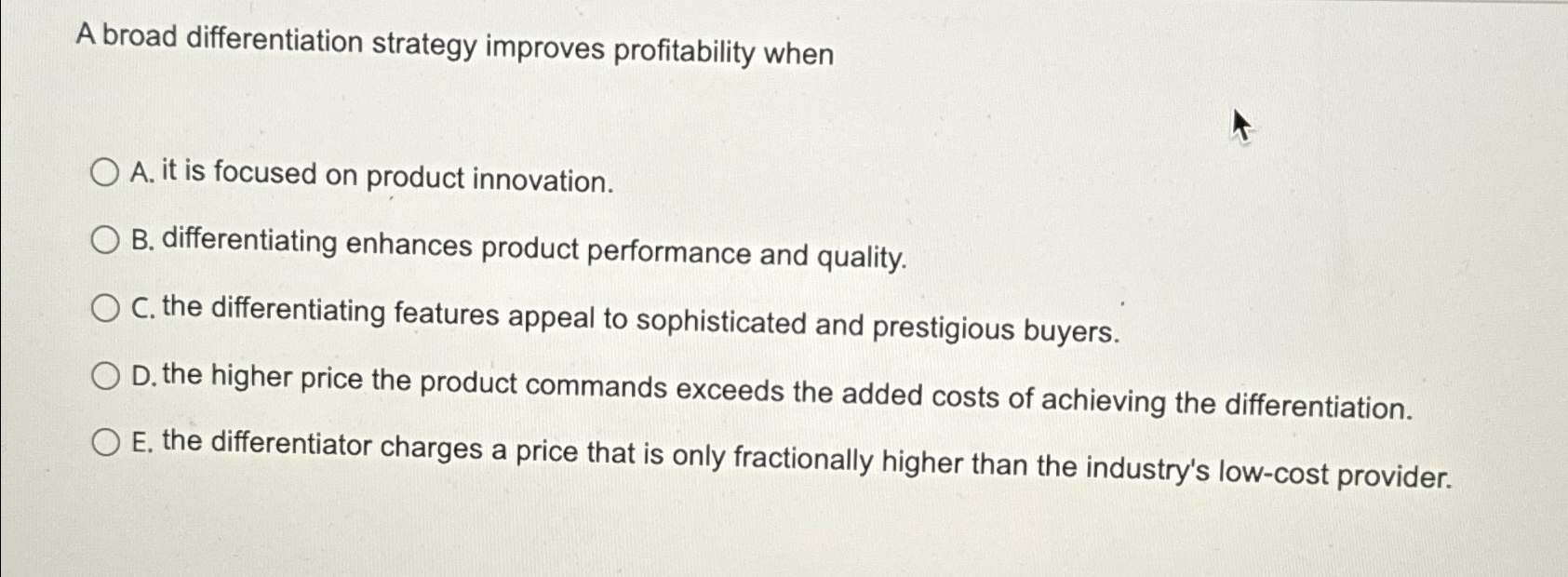Solved A broad differentiation strategy improves | Chegg.com
