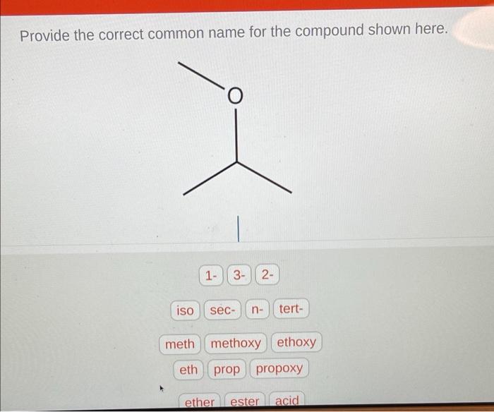 Solved Provide the correct common name for the compound | Chegg.com