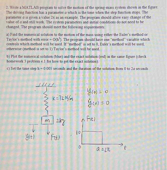 Solved 2. Write a MATLAB program to solve the motion of the | Chegg.com
