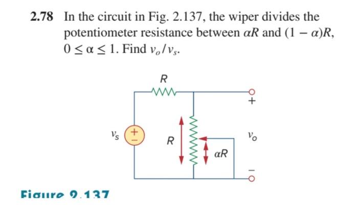 Solved 2.78 In the circuit in Fig. 2.137, the wiper divides | Chegg.com