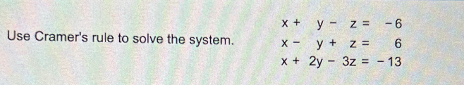 Solved Use Cramer's rule to solve the | Chegg.com