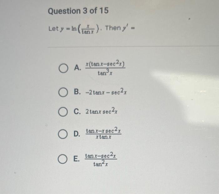 Solved y=ln(tanxx). Then y′= A. tan3xx(tanx−sec2x) B. | Chegg.com