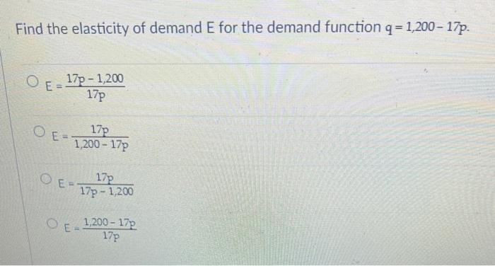 Solved Find the elasticity of demand E for the demand | Chegg.com