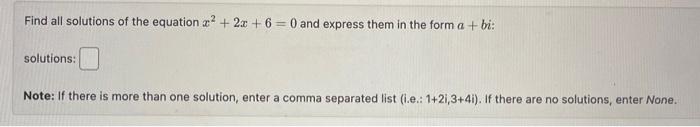 Solved Find All Solutions Of The Equation X2 2x 6 0 And