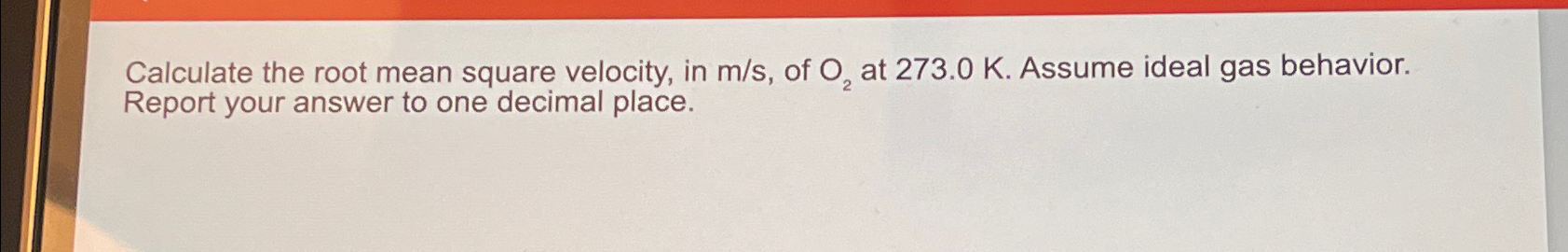 Solved Calculate the root mean square velocity, in ms, ﻿of | Chegg.com