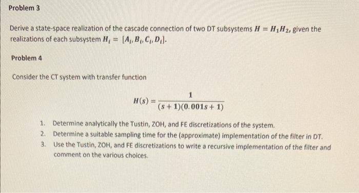 Solved Consider the CT system with transfer function H(s) = | Chegg.com