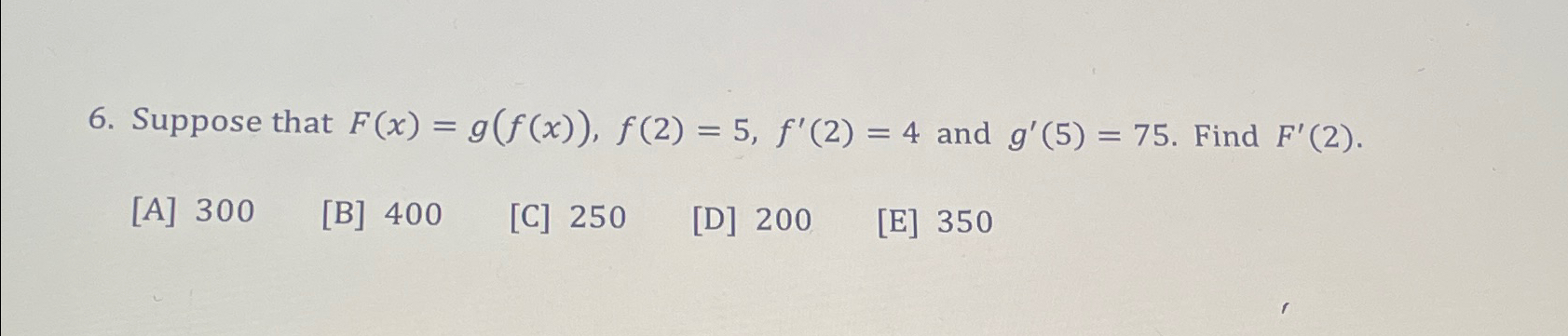 Solved Suppose that F(x)=g(f(x)),f(2)=5,f'(2)=4 ﻿and | Chegg.com