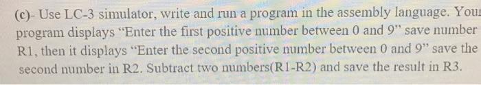 Solved (C)- Use LC-3 simulator, write and run a program in | Chegg.com