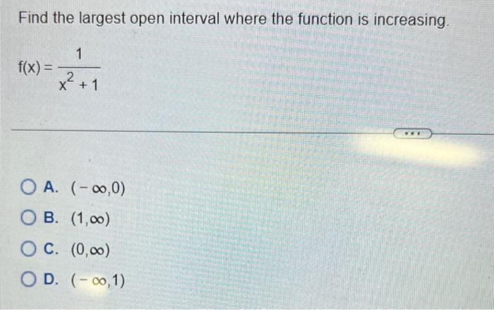Solved Find the largest open interval where the function is | Chegg.com