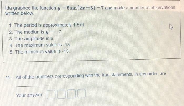 Solved Ida graphed the function y=6sin(2x+5)−7 and made a | Chegg.com