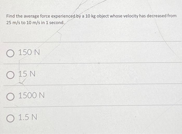 Solved Find the average force experienced by a 10 kg object | Chegg.com