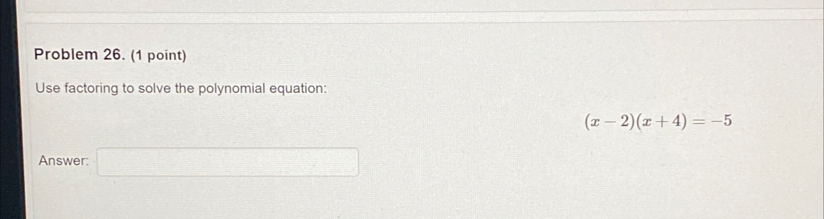 Solved Problem 26. (1 ﻿point)Use factoring to solve the | Chegg.com