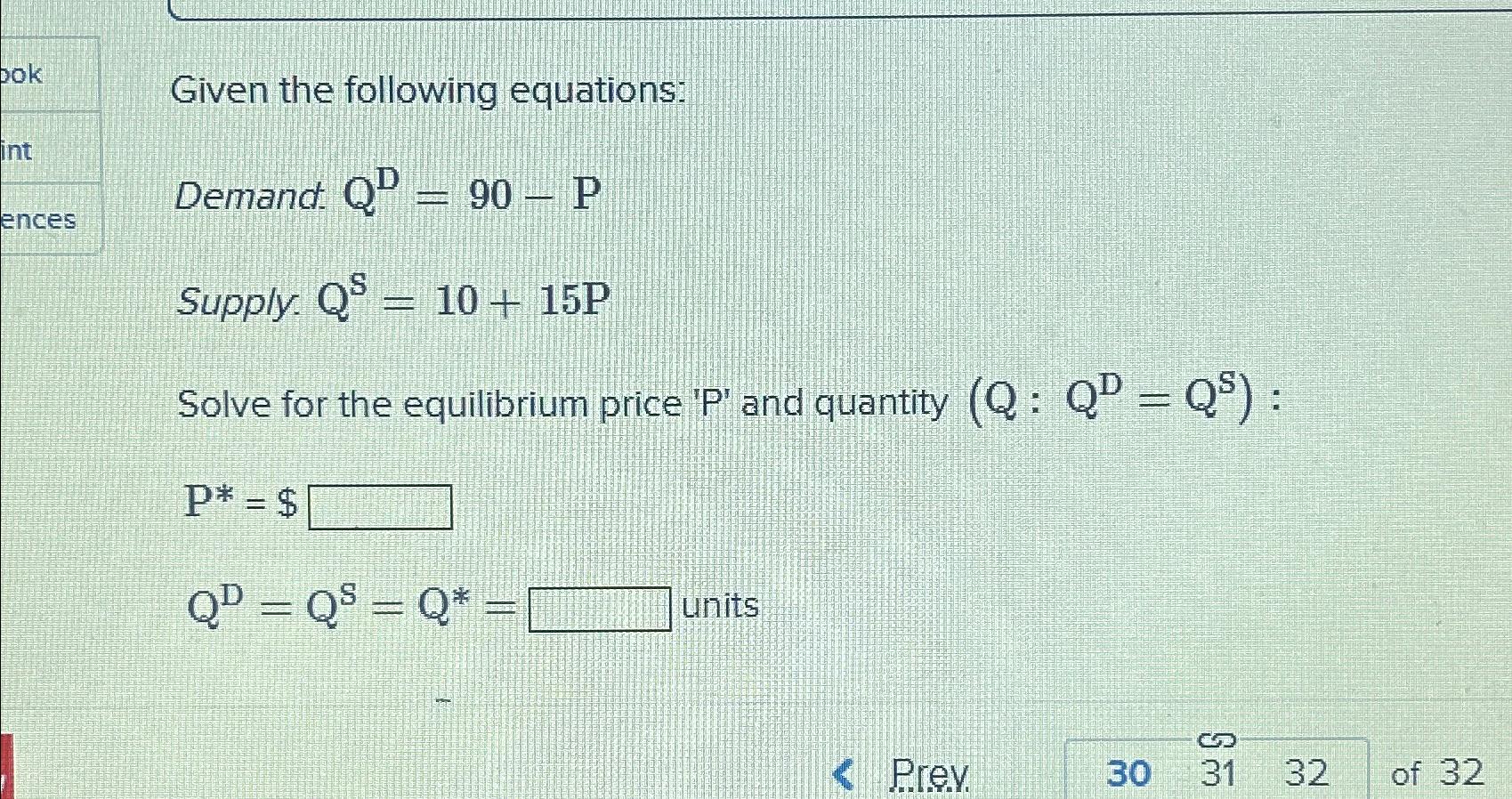 Solved Given the following equations:Demand QD=90-PSupply. | Chegg.com