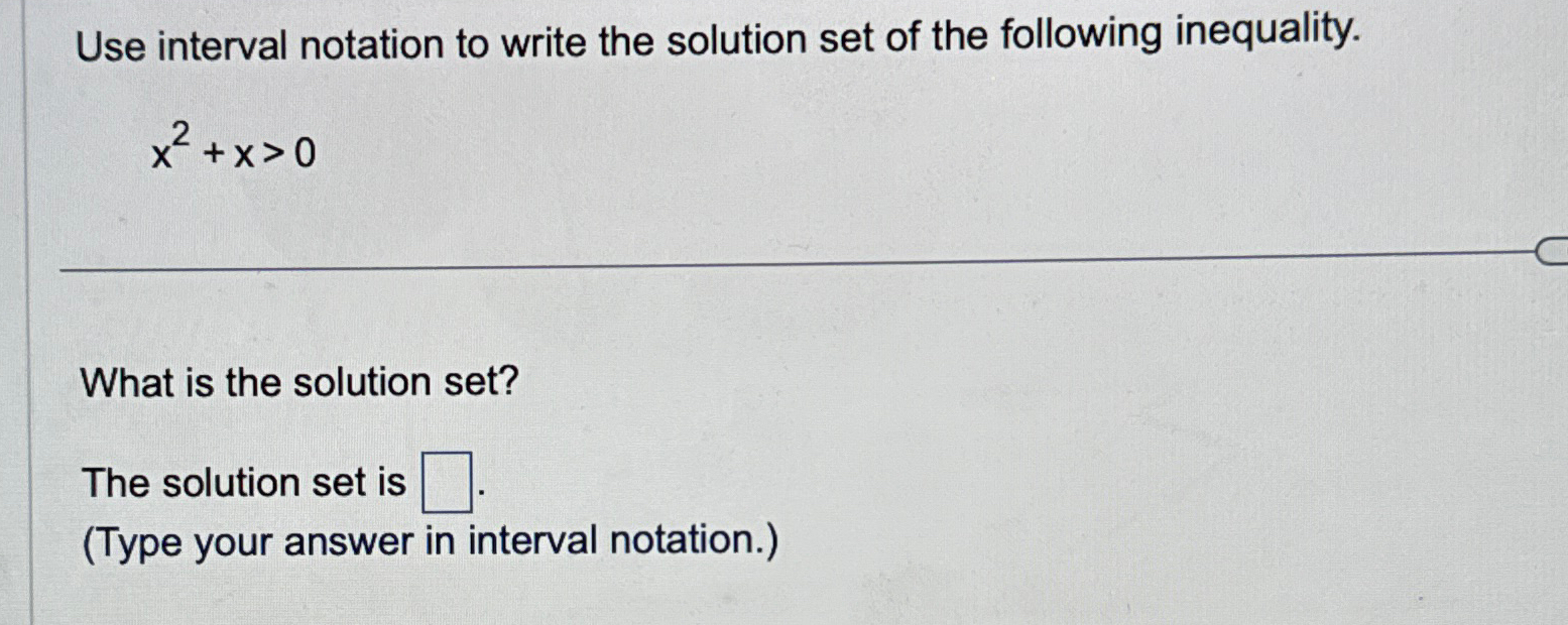 Solved Use interval notation to write the solution set of | Chegg.com