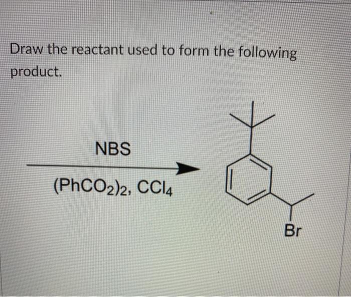 Solved Draw the reactant used to form the following product. | Chegg.com