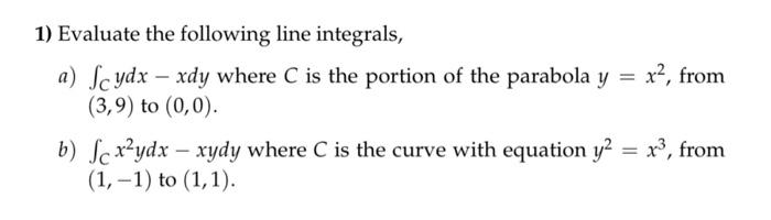 Solved 1) Evaluate the following line integrals, a) | Chegg.com