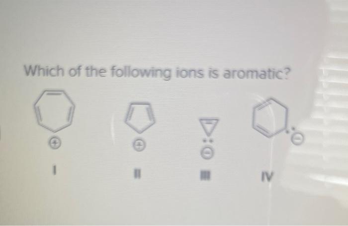 Solved Which of the following ions is aromatic?What is the | Chegg.com