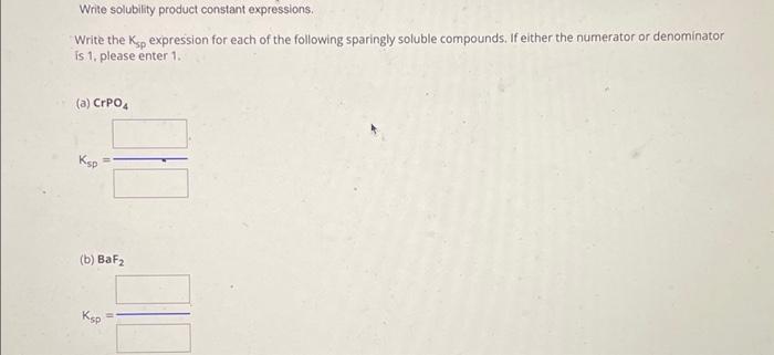 Solved Write solubility product constant expressions. Write | Chegg.com