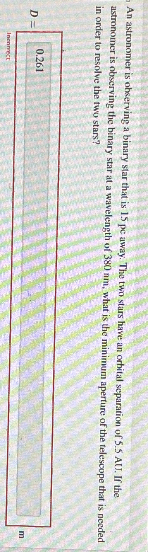 Solved An astronomer is observing a binary star that is 15pc | Chegg.com